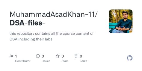 github muhammadasadkhan 11 dsa files this repository contains all the course content of dsa