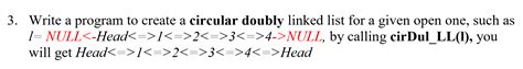 Solved 3 Write A Program To Create A Circular Doubly Linked