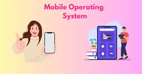 Mobile Operating Systems And How It Works Technicaldunia Com