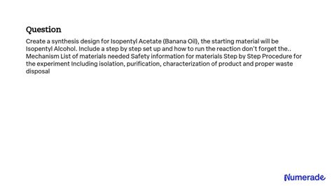 Solved Create A Synthesis Design For Isopentyl Acetate Banana Oil The Starting Material Will