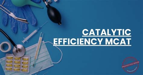 Catalytic Efficiency Mcat Mcat 101