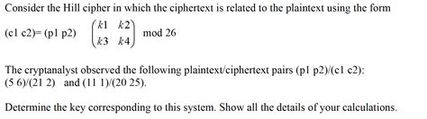 Consider The Hill Cipher In Which The Ciphertext Is