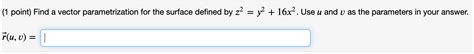 Solved 1 Point Find A Vector Parametrization For The