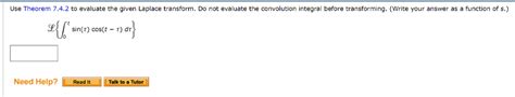 Solved Use Theorem 7 4 2 To Evaluate The Given Laplace