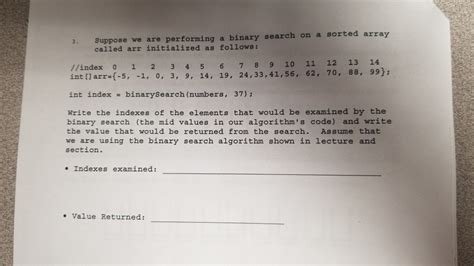 solved suppose we are performing a binary search on a sorted