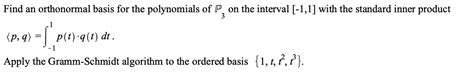 Solved Find An Orthonormal Basis For The Polynomials Of P3