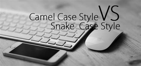 camel case VS snake case สไตลการเขยนโคด แบบทเจอบอย TAmemo