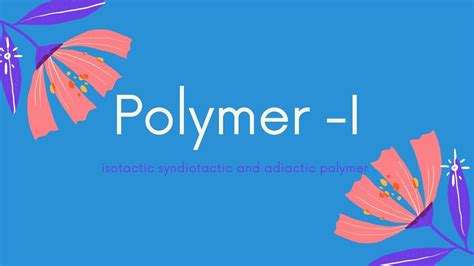 Isotactic Polymer Syndiotactic Polymer Atactic Polymer Youtube