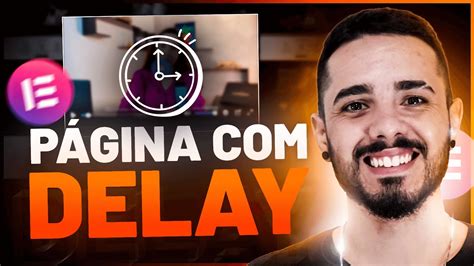Como Colocar Delay Na PÁgina Em Elementor Atualizado 2023 Youtube