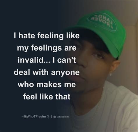 I Hate Feeling Like My Feelings Are Invalid I Cant Deal With Anyone