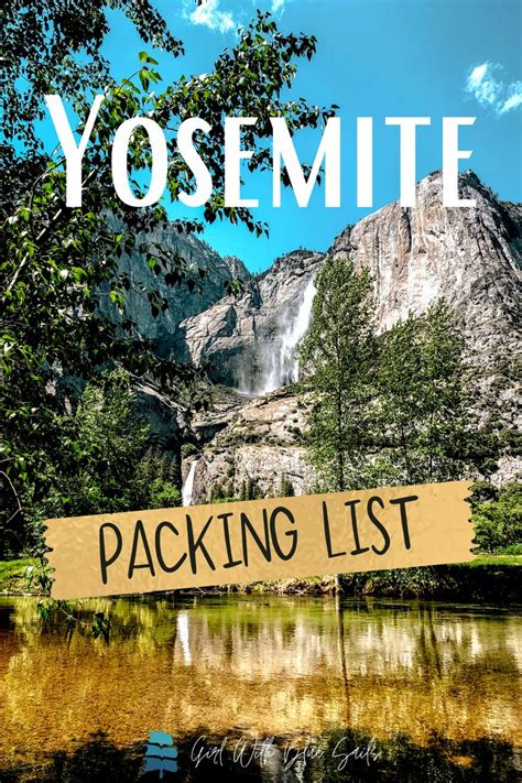 Yosemite Packing List California Travel Guide California Travel