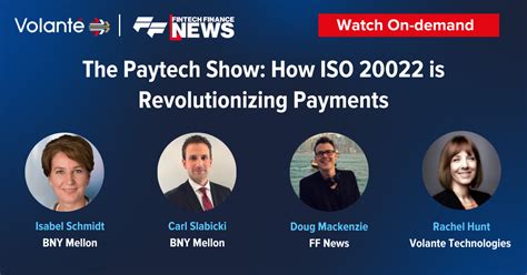 The Paytech Show How Iso 20022 Is Revolutionizing Payments Volante Technologies