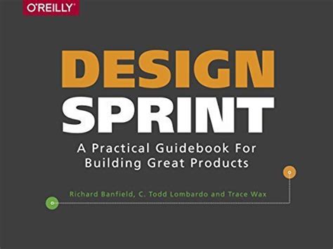 Design Sprint A Practical Guidebook For Creating Great Digital