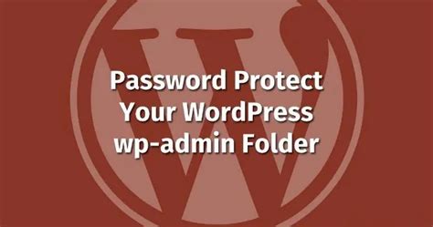 How To Password Protect Your Wordpress Adminwp Admin Directory Trendyport