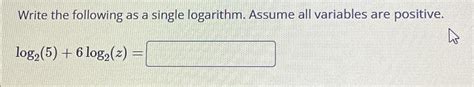 Solved Write The Following As A Single Logarithm Assume All