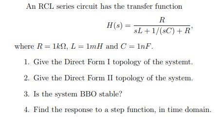 Solved An RCL Series Circuit Has The Transfer Function Chegg