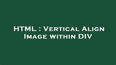 Html Vertical Align Image Within Div Youtube