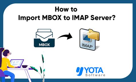 Directly Import MBOX To IMAP Server Account In Steps