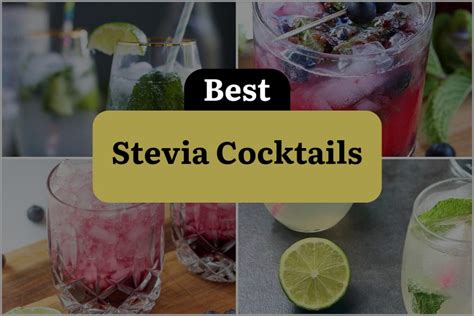10 stevia cocktails that will sweeten up your night dinewithdrinks