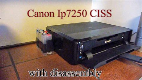 Canon Pixma Ip7250 Ciss Ink With Disassembling Youtube