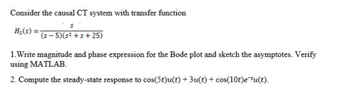 Consider The Causal CT System With Transfer Function Chegg Com