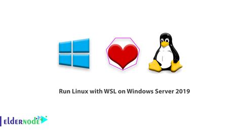 How To Run Linux With Wsl On Windows Server 2019 Eldernode Blog
