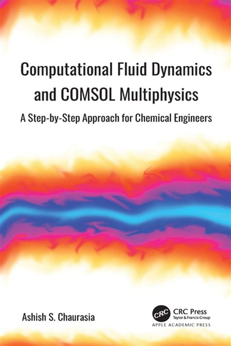 Computational Fluid Dynamics And Comsol Multiphysics Ebook By Ashish S