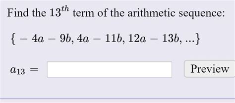 solved find the 13th term of the arithmetic sequence { 4a