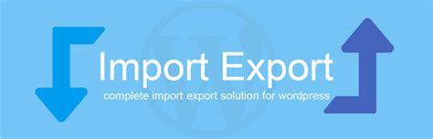 15 Best Wordpress Import Export Plugins