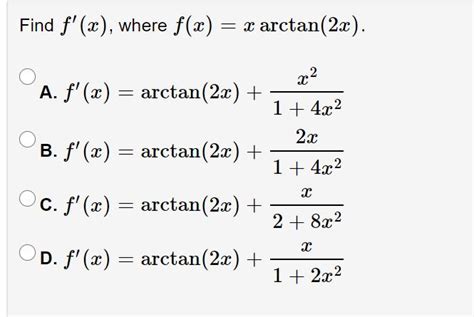 Solved Find F X Where F X X Arctan 2x X2 A F X