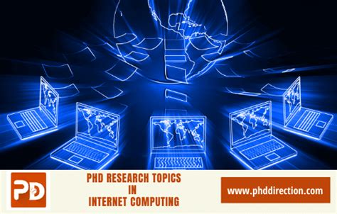 Interesting PhD Research Topics In Internet Computing Thesis
