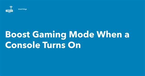 Boost Gaming Mode When A Console Turns On Ifttt