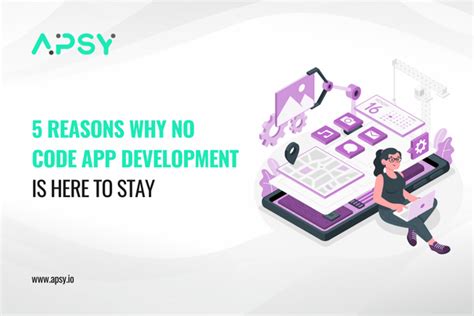 No Code App Development Is Here To Stay — Apsy