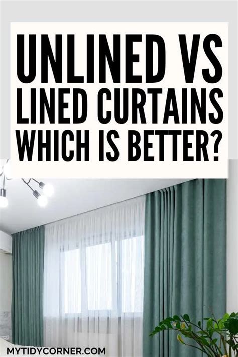 Lined Vs Unlined Curtains Which Option Is Right For Your Home