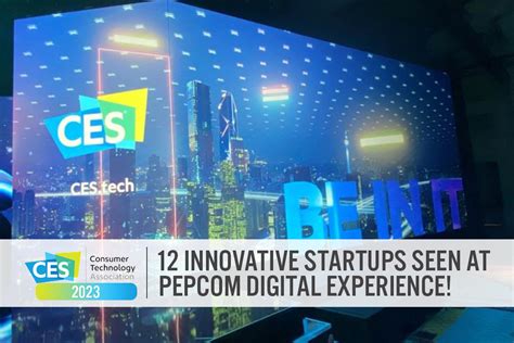 Ces Innovative Startups Seen At Pepcom Digital Experience Coresight Research