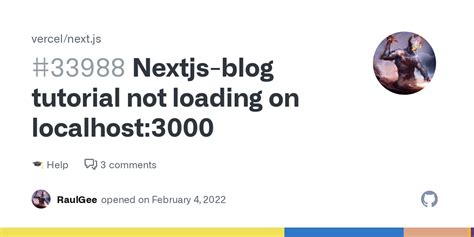 Nextjs Blog Tutorial Not Loading On Localhost3000 · Vercel Nextjs · Discussion 33988 · Github