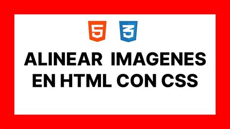 ¿cómo Alinear Una Imagen Con Css