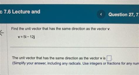 Solved Find The Unit Vector That Has The Same Direction As Chegg