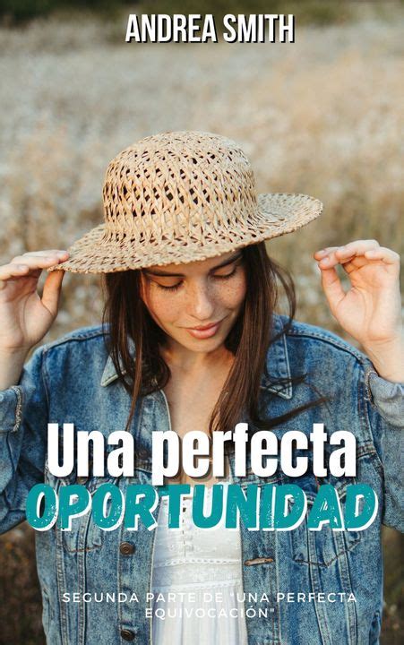 Una Perfecta Equivocación © Ya En LibrerÍas · U N A P E R F E C T A O P O R T U N I D A D