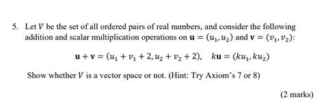 Solved Let V Be The Set Of All Ordered Pairs Of Real Chegg Com