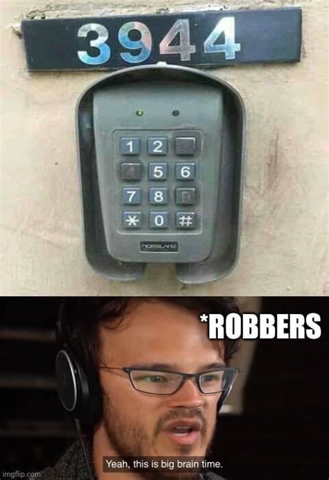 Well Well Looks Like I Forgot The Passcode Again Dear Please Buzz Me In Rmemes