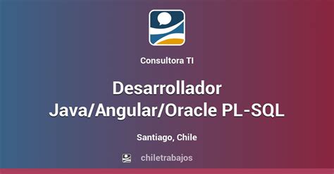 Desarrollador Javaangularoracle Pl Sql Santiago Chiletrabajos