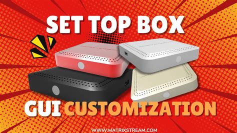 MatrixStream IPTV Set Top Box GUI Customization