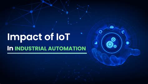 Impact Of IoT In Industrial Automation