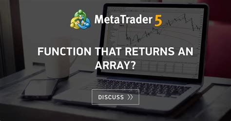 Function That Returns An Array Forex Simulator General Mql5 Programming Forum
