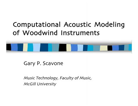 Computational Acoustic Modeling Of Woodwind Instruments Csip