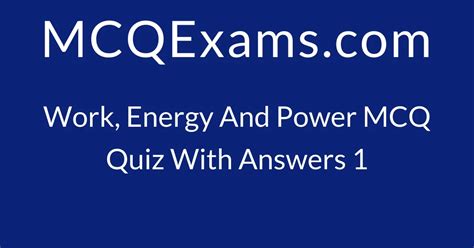 Mcq Questions For Class 11 Medical Physics Work Energy And Power Quiz 1