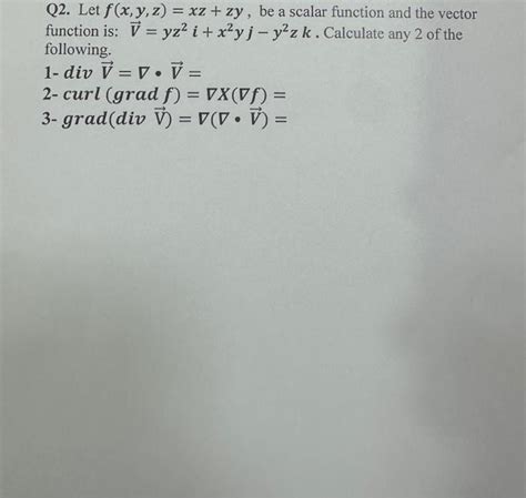 Solved Q2 Let Fx Y Z Xzzy Be A Scalar Function And