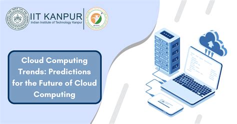 Cloud Computing Trends Predictions For The Future Of Cloud Computing Eandict Academy Iit Kanpur