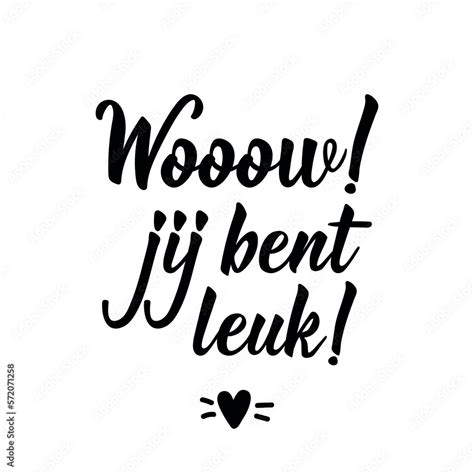 Dutch Text Wooow You Are Cute Lettering Vector Element For Flyers Banner And Posters Modern